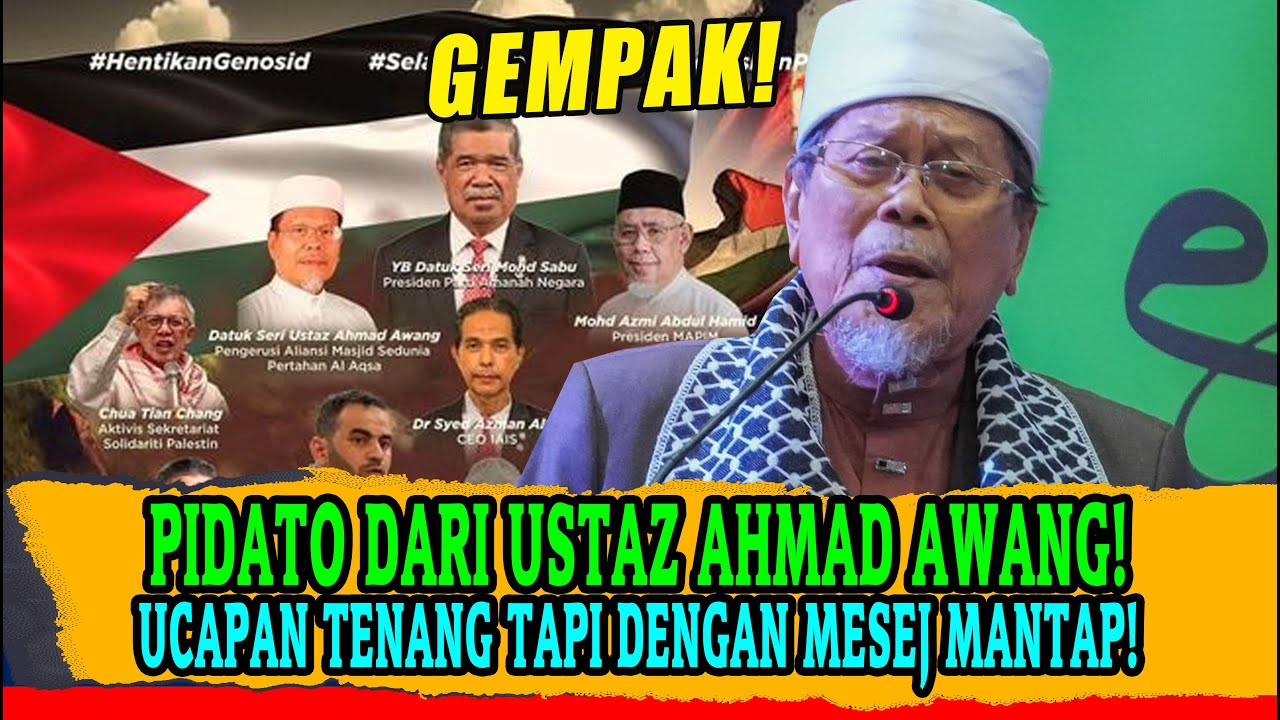 PIDATO DARI USTAZ AHMAD AWANG!UCAPAN TENANG TAPI DENGAN MESEJ MANTAP ...