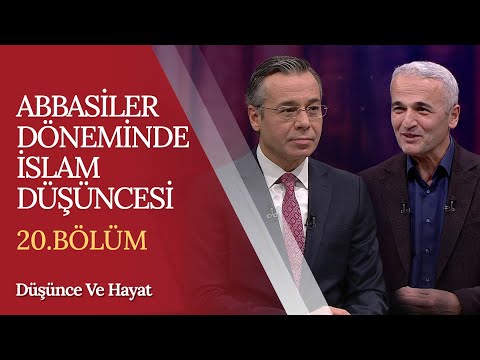 Abbasiler Döneminde İslam Düşüncesi | Düşünce ve Hayat (20. Bölüm)