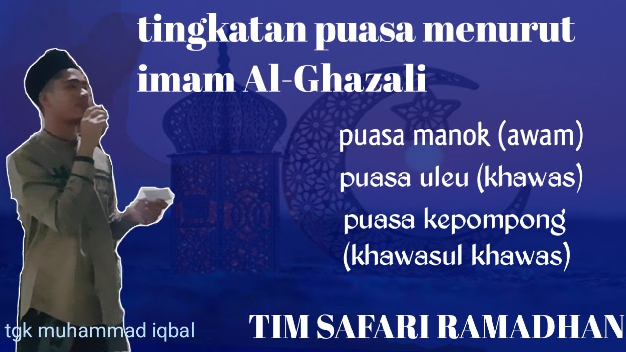 Tingkatan puasa menurut imam Al-Ghazali / Tgk muhammad iqbal / Tim ...