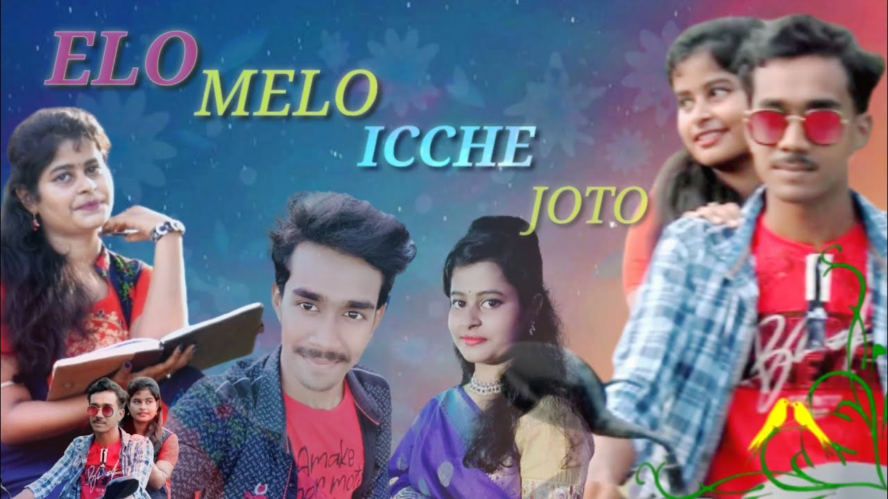 Elo melo icche joto bhalobesechi tari moto - YouTube