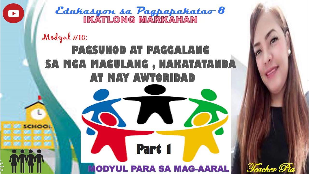ESP 8 MODYUL 10: PAGSUNOD AT PAGGALANG SA MGA MAGULANG, NAKATATANDA AT MAY AWTORIDAD PART I ...