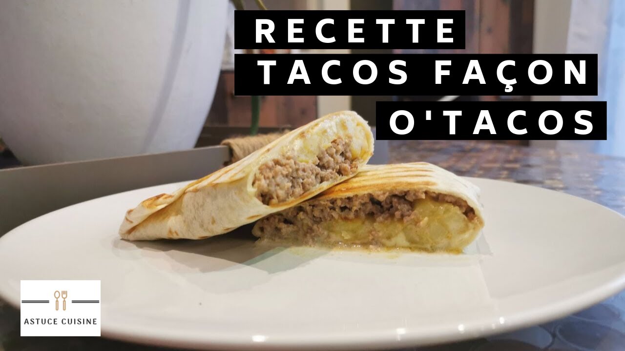RECETTE TACOS MAISON FAÇON O'TACOS - YouTube