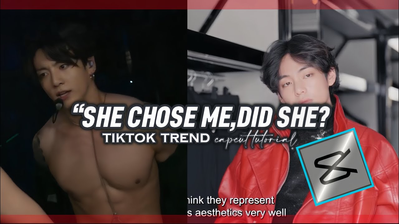 “SHE CHOSE ME,DID SHE” TikTok trend||edit tutorial - YouTube