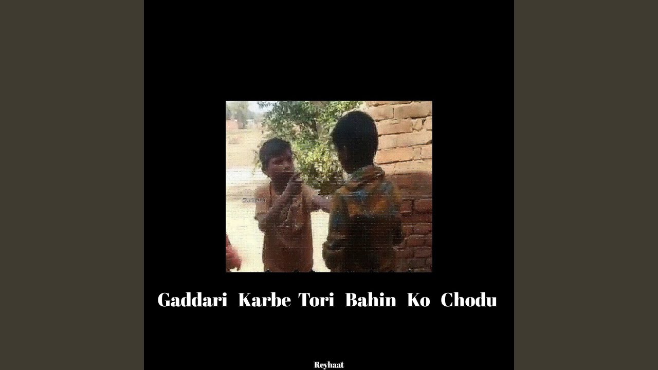 Gaddari Karbe Tori Bahin Ko Chodu - YouTube