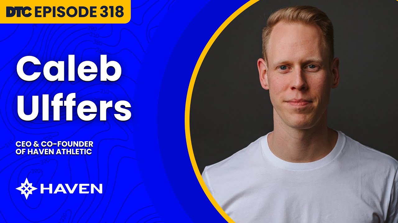 Ep 318: Product, Pricing and Pumping Iron with Caleb Ulffers of Haven ...