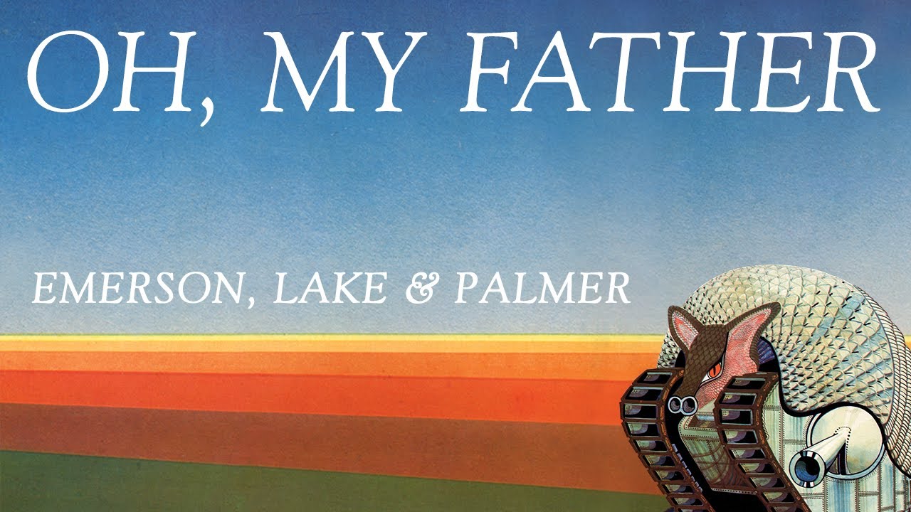Emerson, Lake & Palmer - Oh My Father (Official Audio) - YouTube