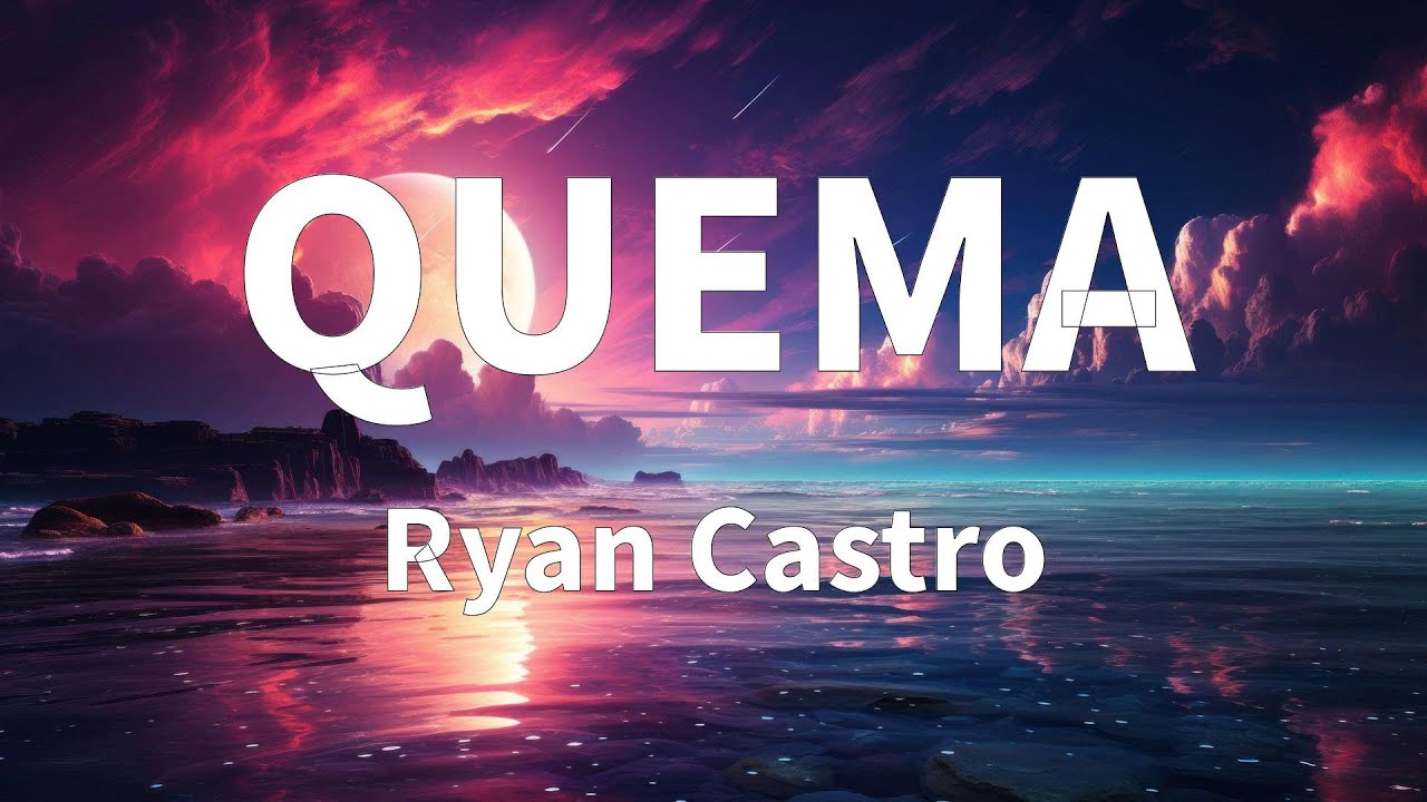Ryan Castro - QUEMA / Video Lyrics - YouTube
