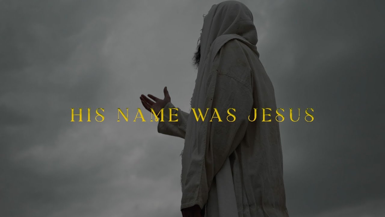His Name Was Jesus - YouTube