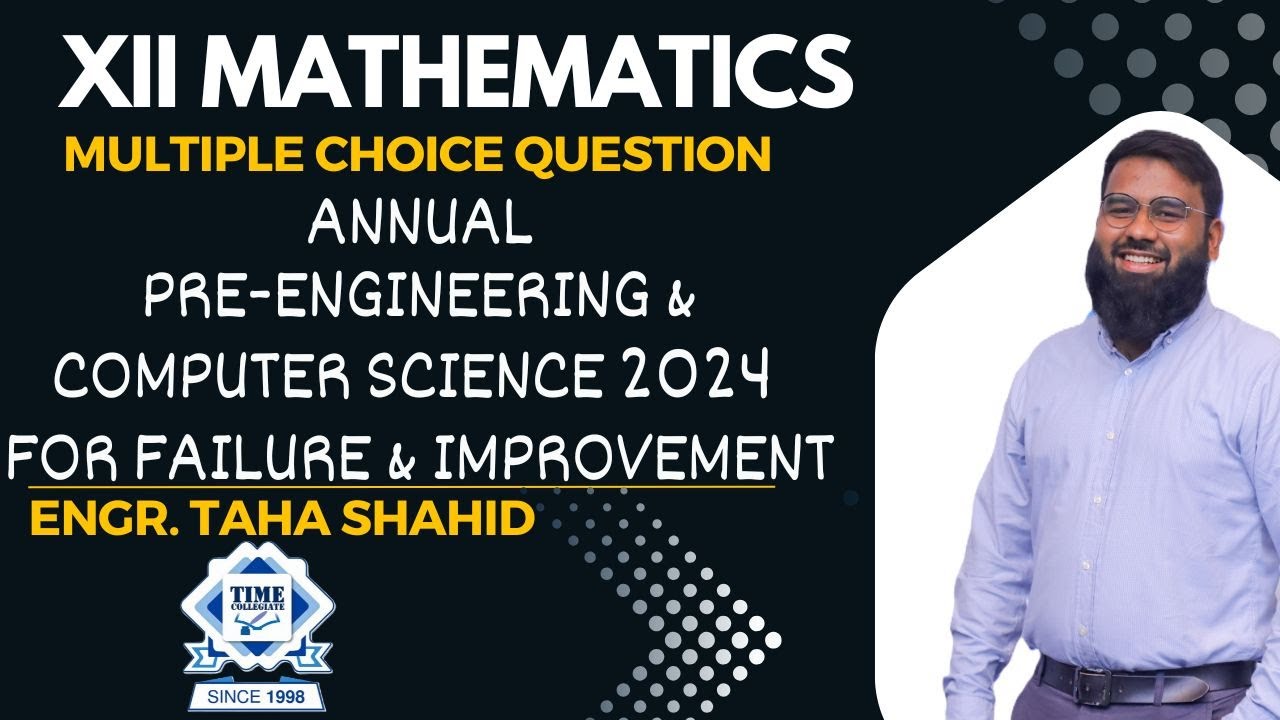 XII ANNUAL PRE-ENGINEERING & COMPUTER SCIENCE 2024 MCQ's MATHEMATICS ...
