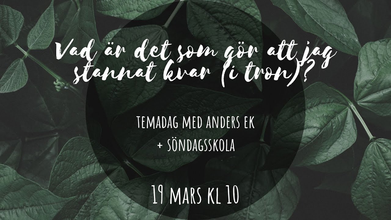 Temadag "Vad är det som gör att jag stannar kvar (i tron)? - Anders Ek - YouTube
