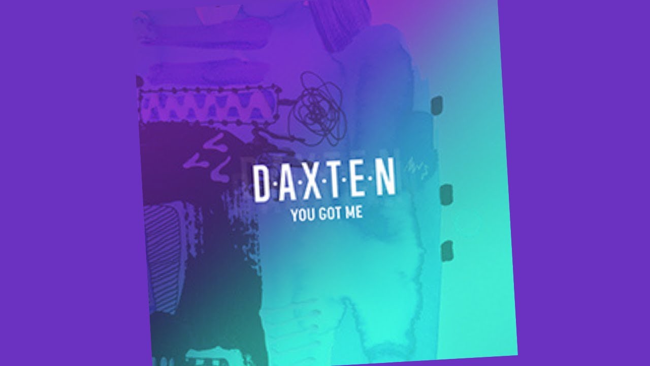 You Got Me -DAXTEN - YouTube