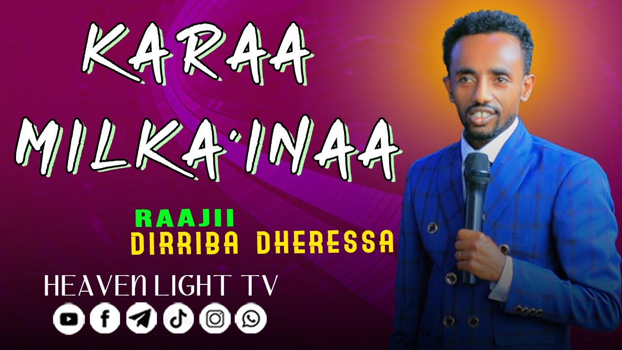 KARAA MILA'INAA || BARSIISA SAGALEE WAAQAYYOO || RAAJII DIRRIBAA DHEERESSAA #Subscribe_comment ...