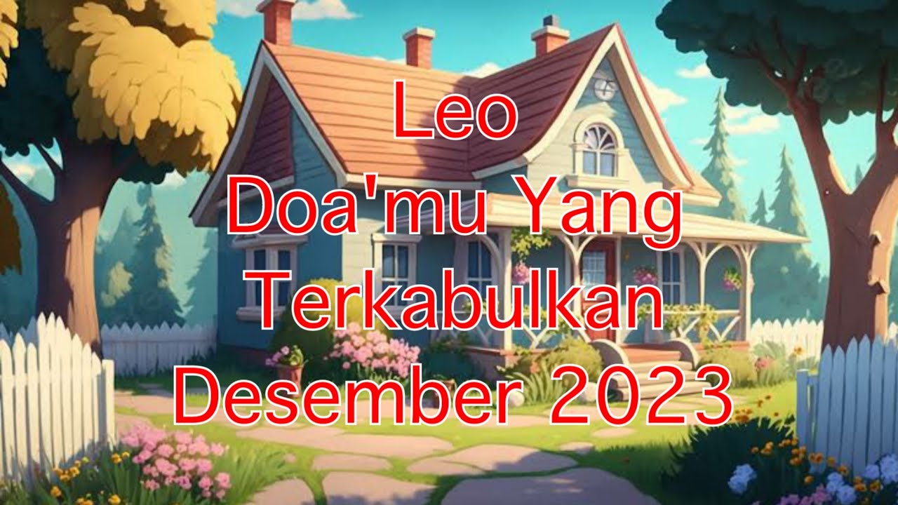 Leo Doa Terkabulkan DEC 2023 |🤭Keinginan Menjadi Pribadi Penyabar ...