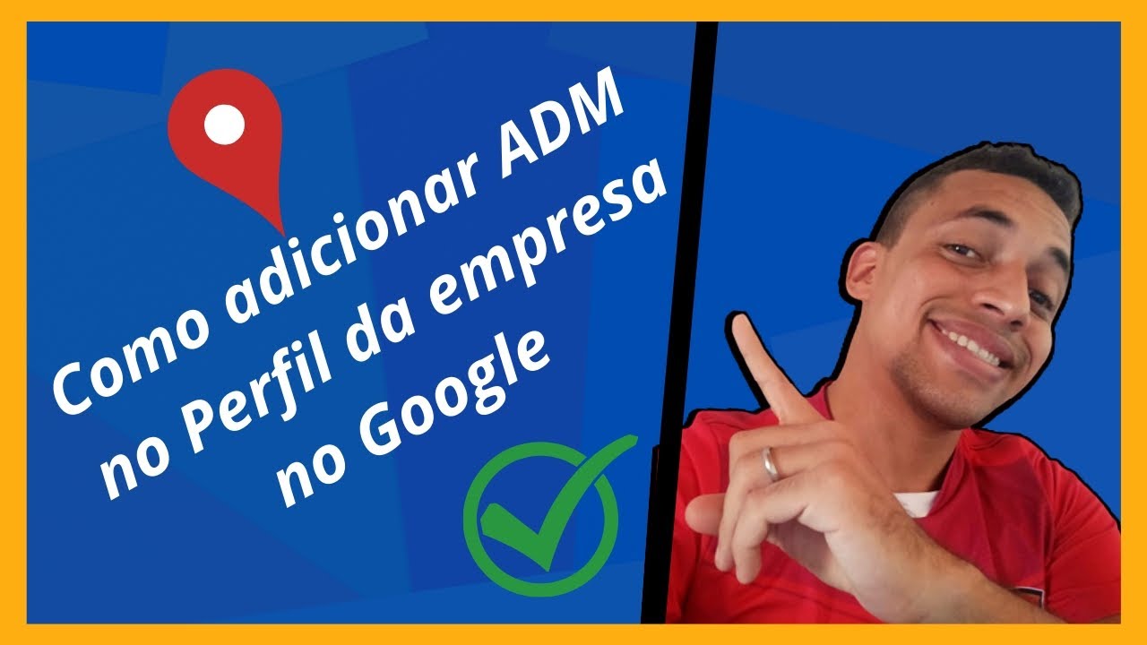 Como Adicionar Um Administrador Ao Perfil Da Empresa No Google/ ADM No ...