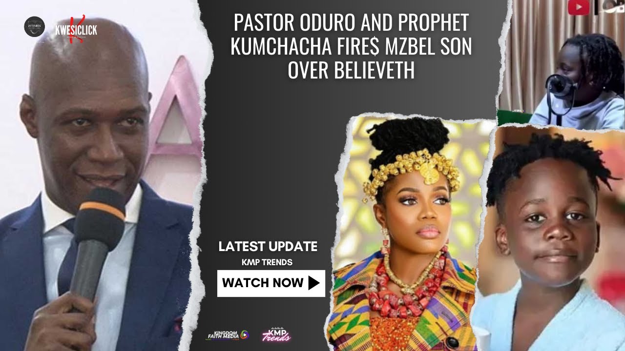 Pastor Oduro And Prophet Kumchacha Fire$ Mzbel Son Over Believeth - YouTube