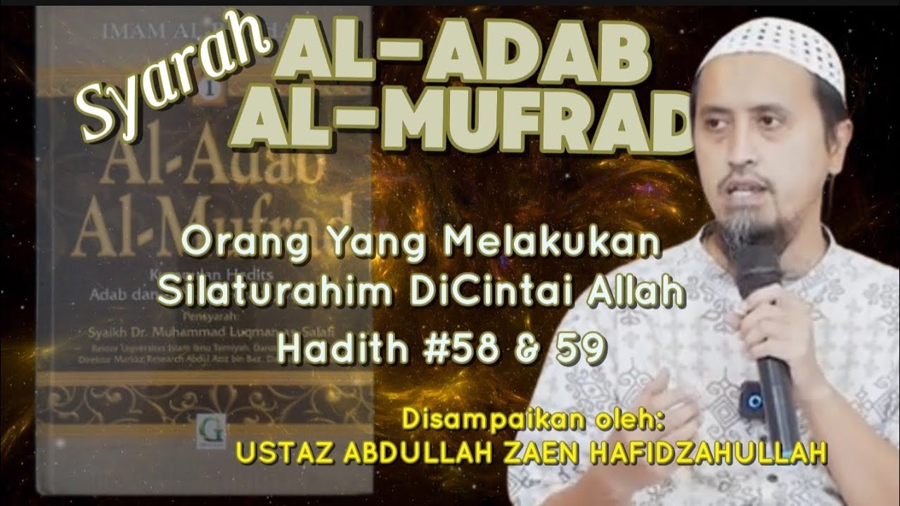 AL ADAB AL MUFRAD #56 - USTAZ ABDULLAH ZAEN - YouTube