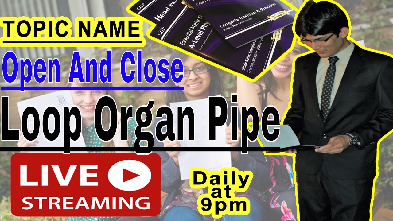 Open and Close Loop Organ Pipe || Daily Live Classes - YouTube