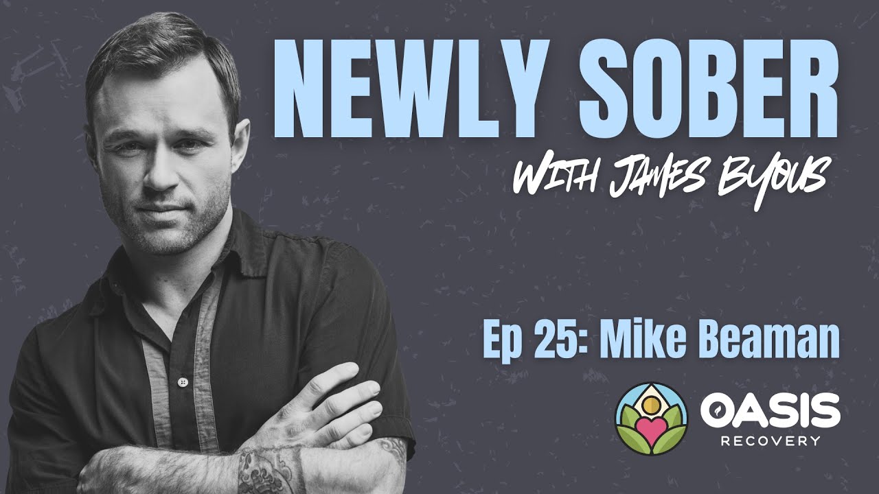 Newly Sober Episode 25: Mike Beaman - YouTube