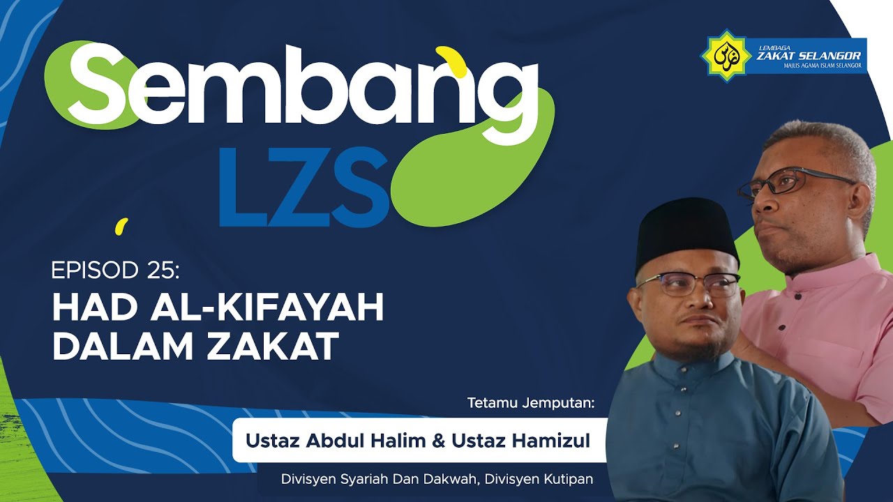 EPISOD 25 - Sembang LZS - Had Al-Kifayah Dalam Zakat - YouTube