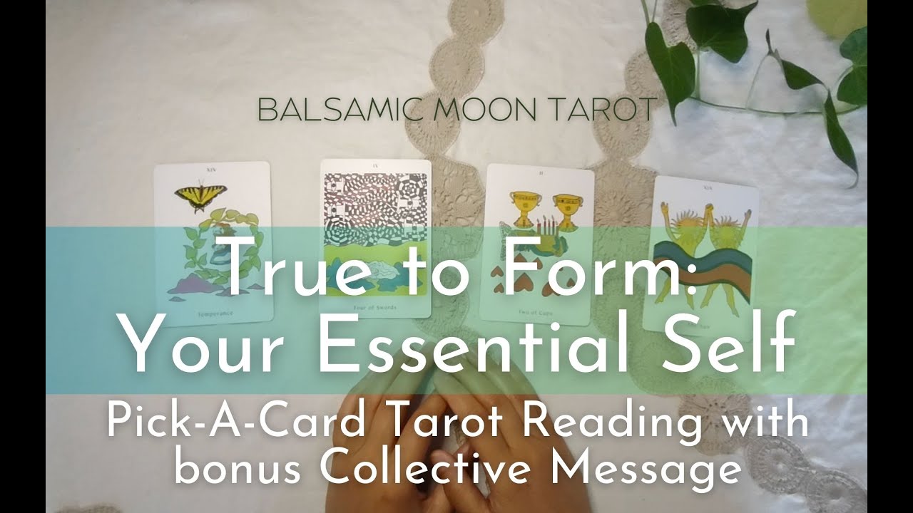 TRUE TO FORM: YOUR ESSENTIAL SELF 🌞🌛 Pick-A-Card Tarot Reading with ...