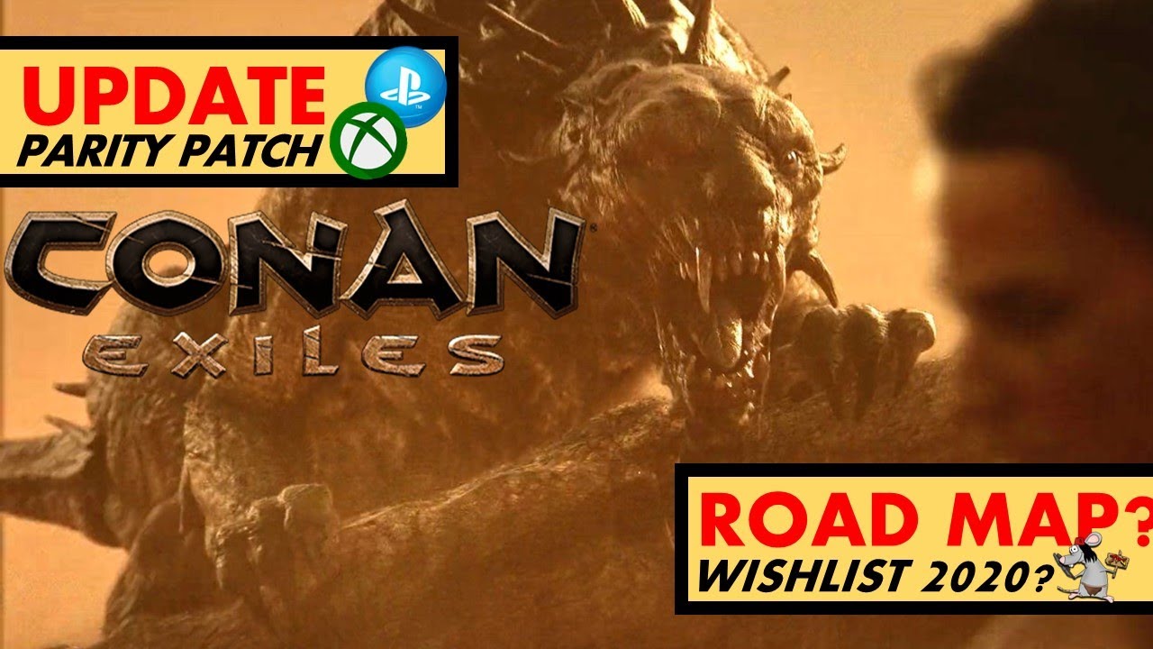 CONAN EXILES UPDATE! XB1/PS4 Patch! Road Map Needed? Crossplay? Wish ...