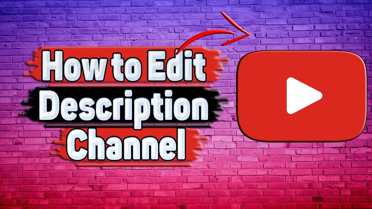 How to Edit Description Channel in YouTube? - YouTube
