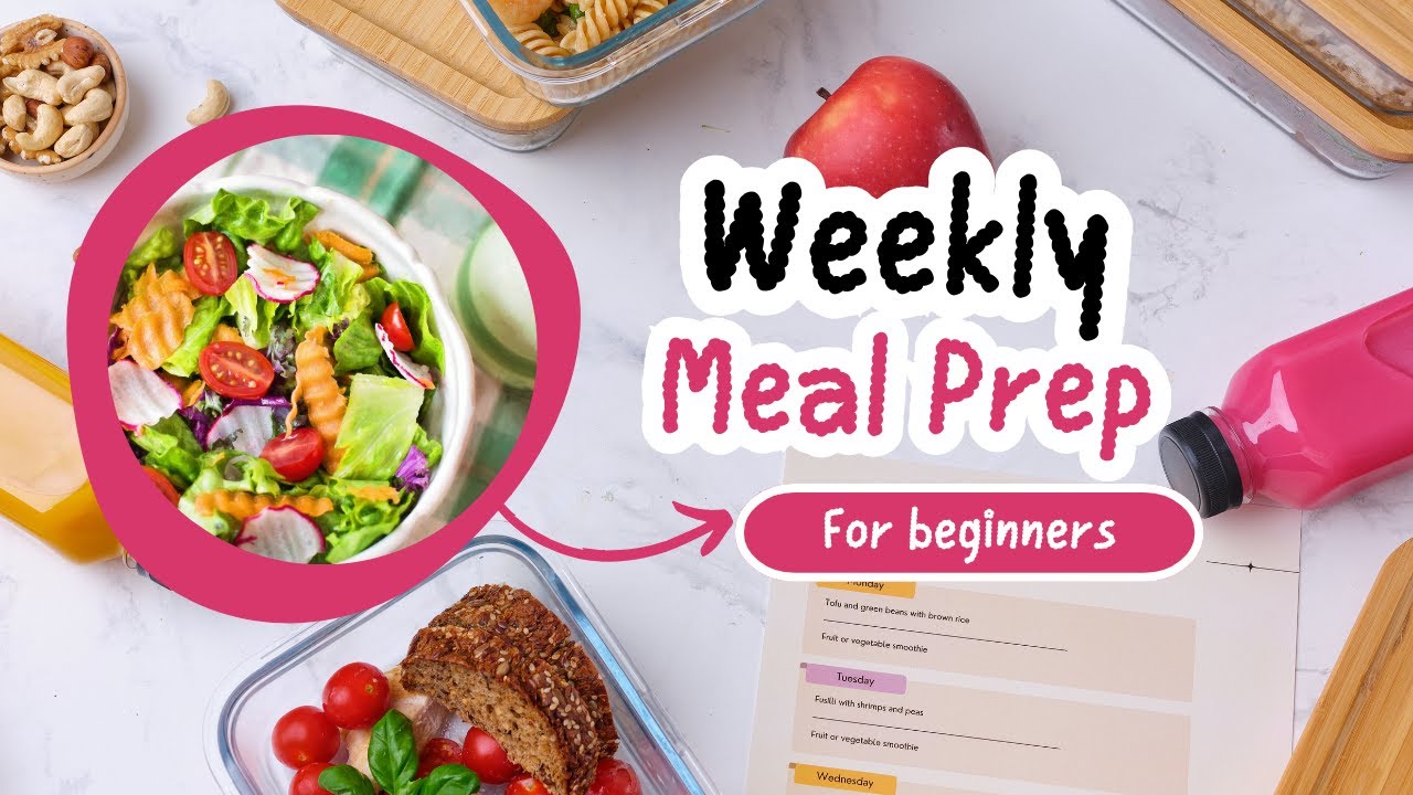 Meal Prep 101: A Beginner's Guide to a Healthier Week - YouTube