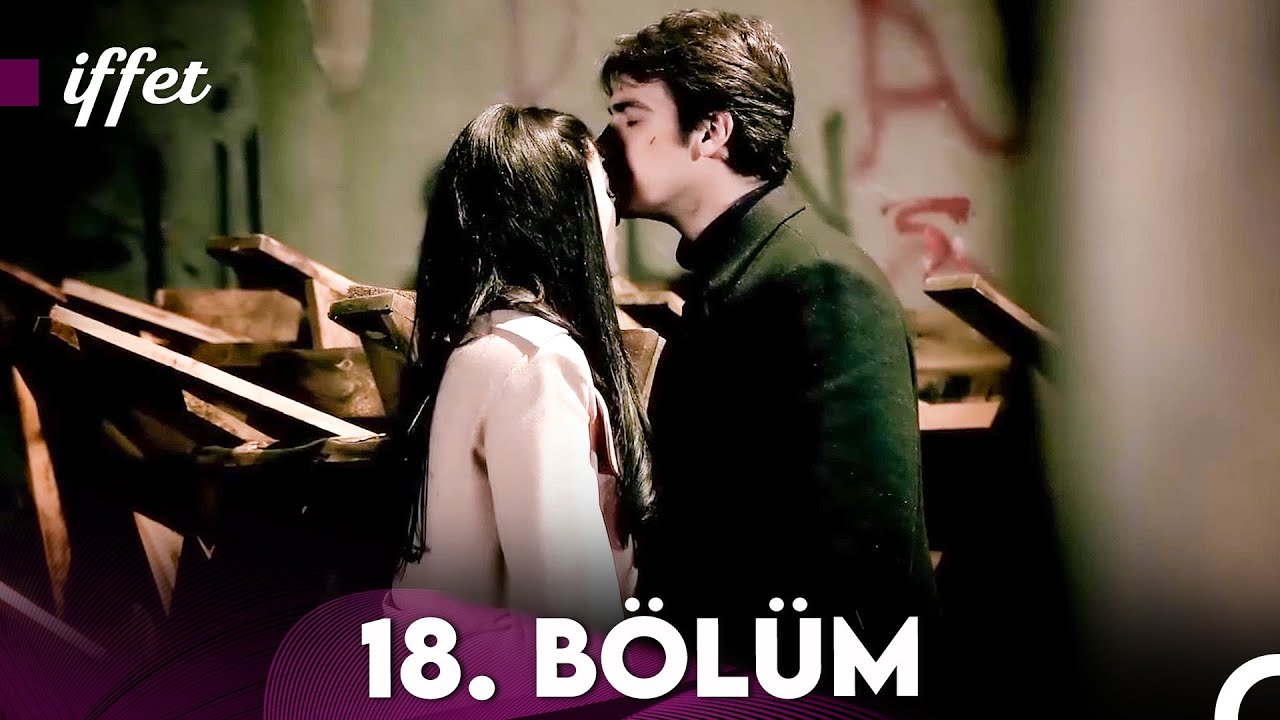 İffet 18. Bölüm - YouTube