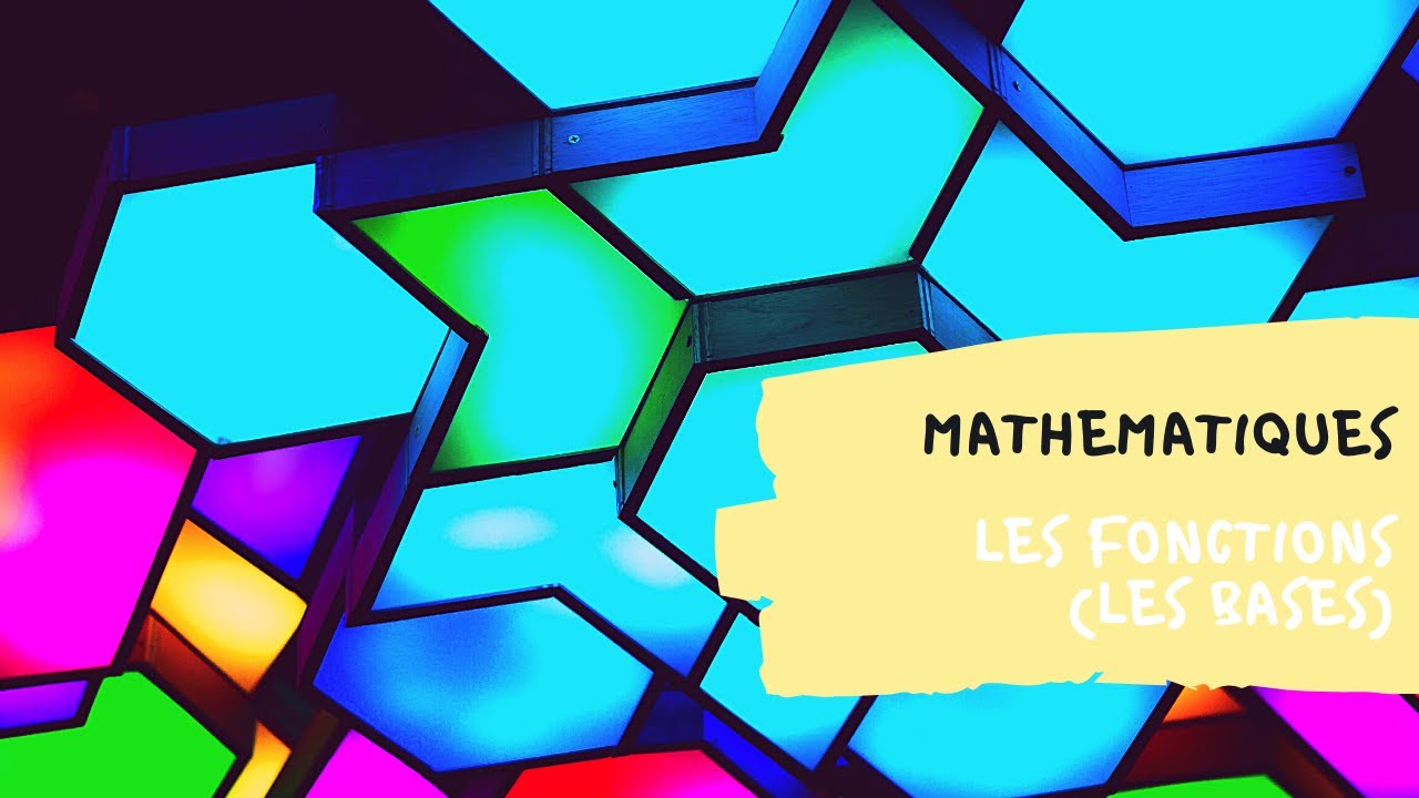les fonctions : comprendre les bases (mathématiques) - YouTube