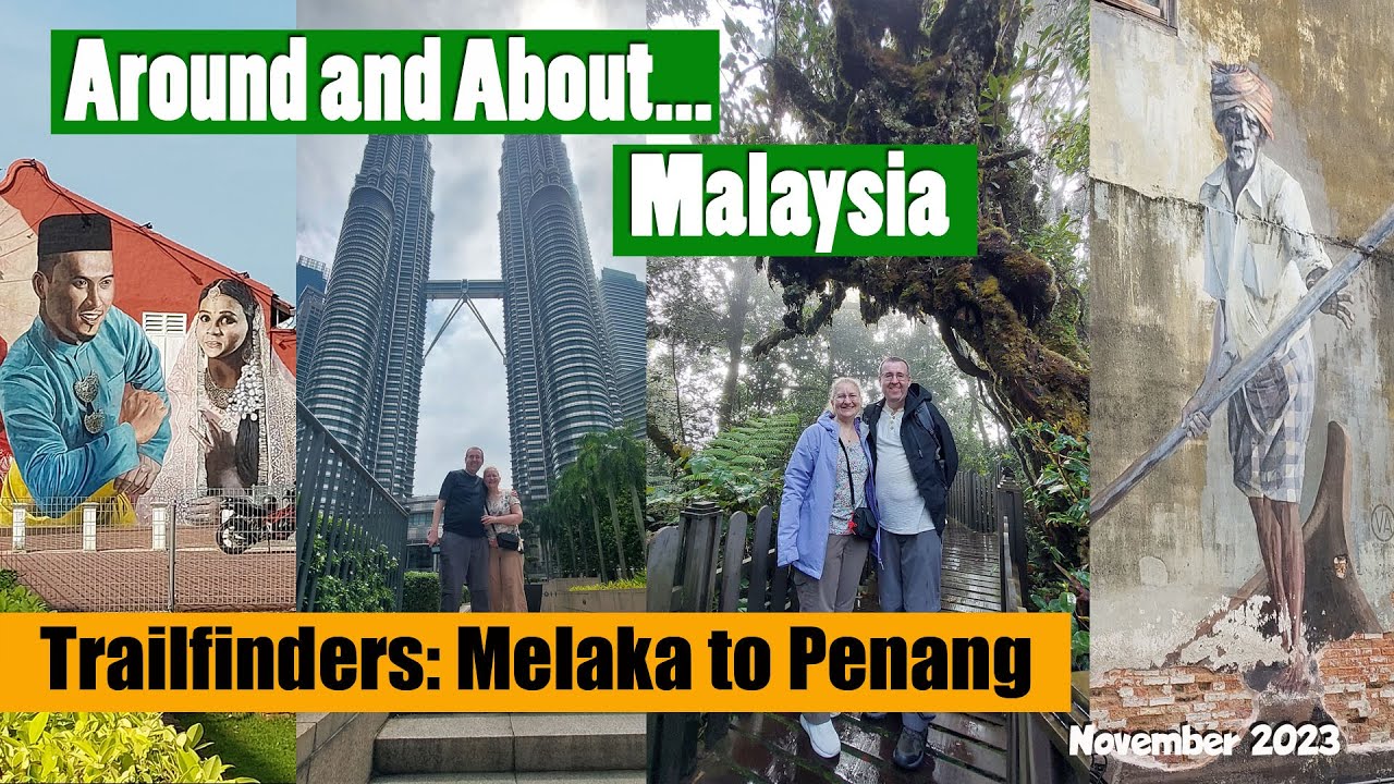 Malaysia Tour: Melaka to Penang - YouTube