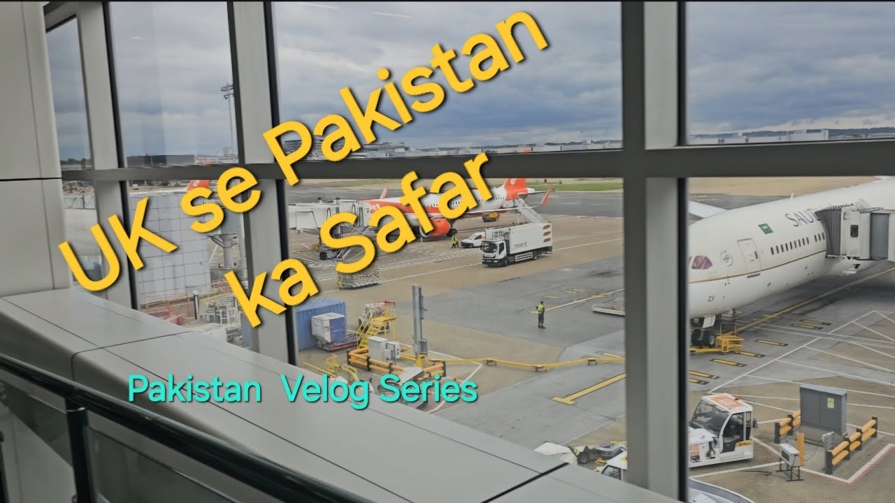 Uk To Pakistan 🇵🇰 Summer holiday - YouTube