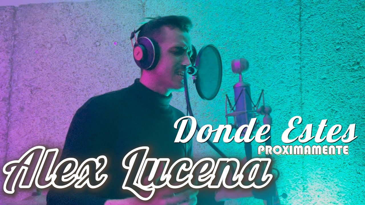 Donde Estes Alex Lucena - YouTube