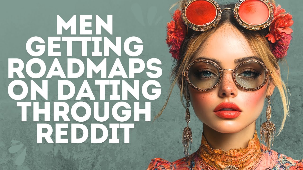 Men getting roadmaps on dating through Reddit - YouTube
