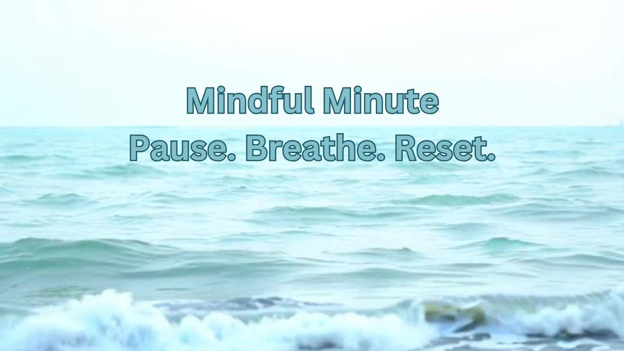 Mindful Minute: Pause. Breathe. Reset. - YouTube