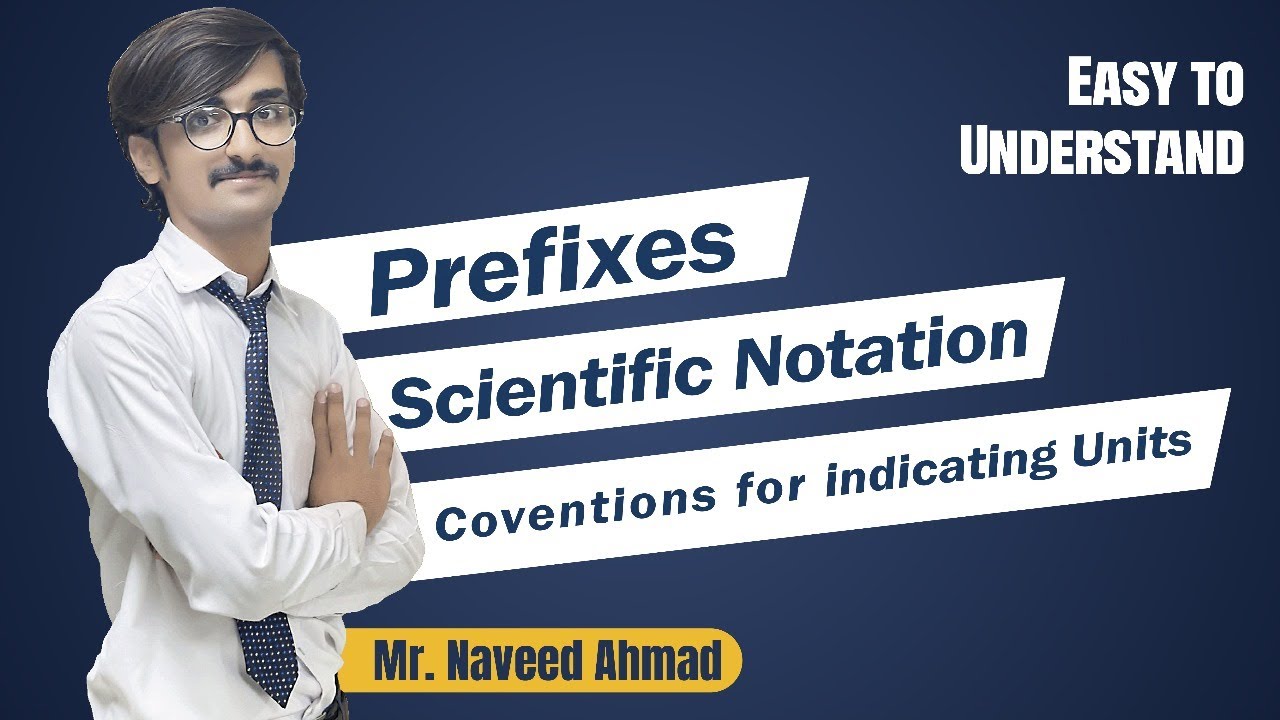 Scientific notation || prefixes || Conventions for indicating the unit ...