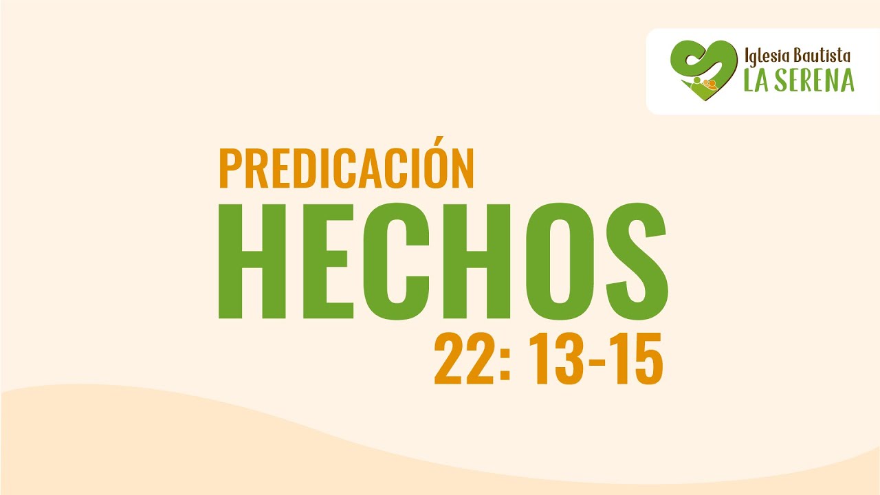 Predicación Hechos Capítulo 22 | Parte 2 Hechos 22:13-15 - YouTube