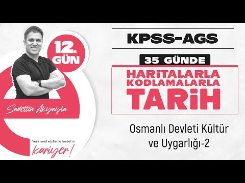 KPSS/AGS TARİH 12. GÜN: Osmanlı Devleti Kültür ve Medeniyeti -II (DÖRT PARÇA)