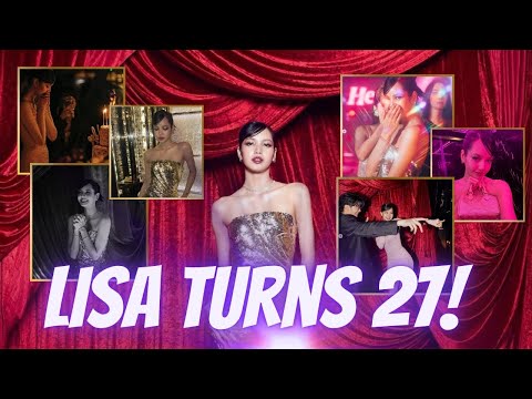 BLACKPINK'S LISA Throw GLAMOROUS 27th Birthday Party