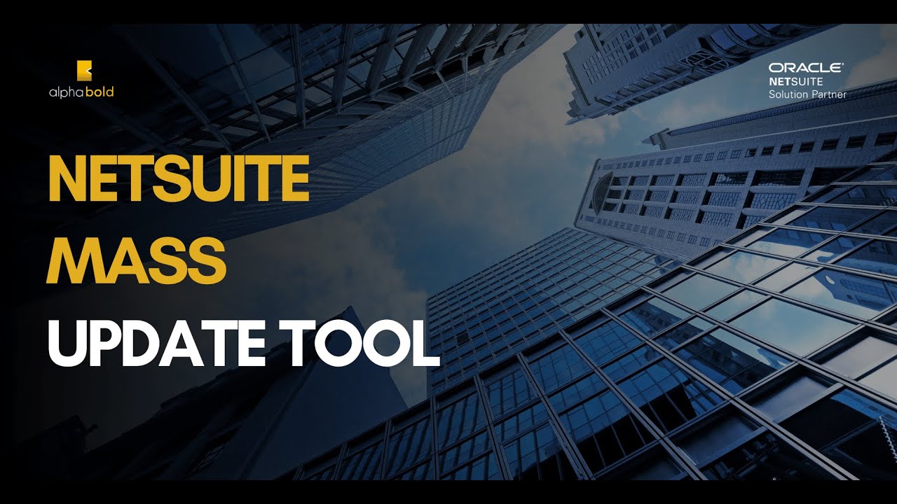 Netsuite Mass Update Tool - YouTube