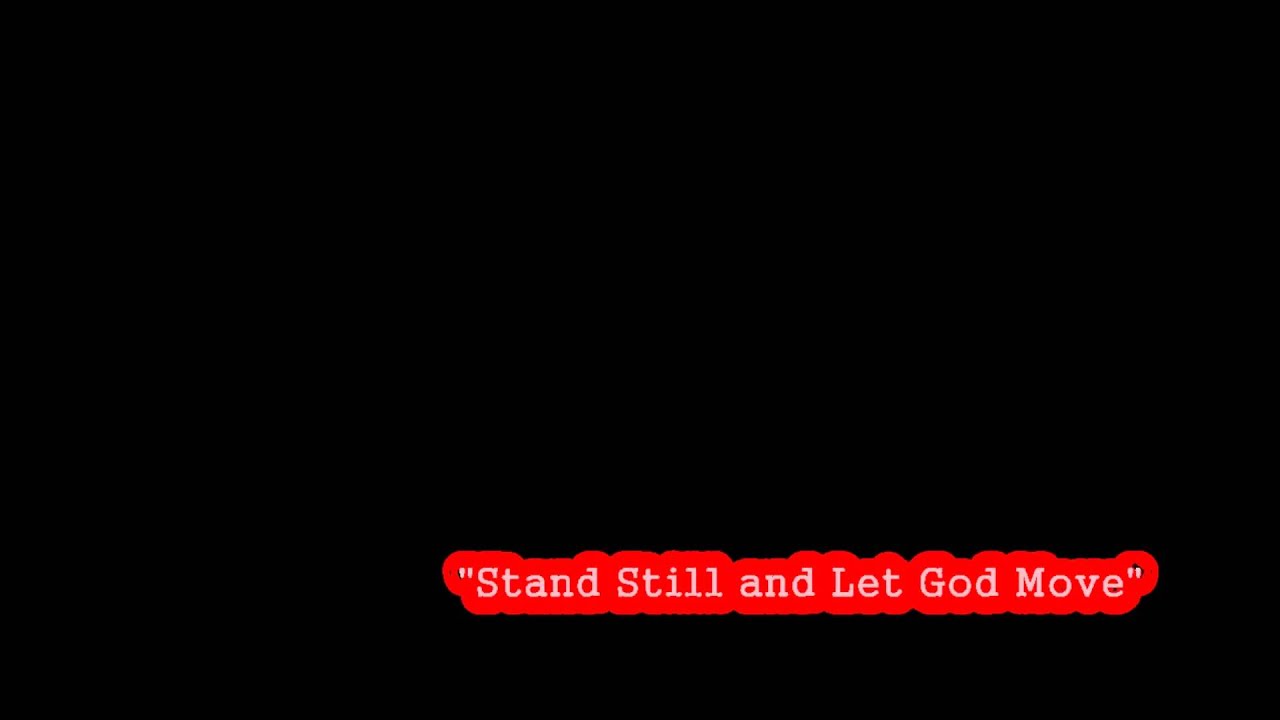 Stand Still and Let God Move (Minus 1) - YouTube