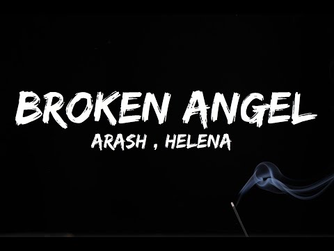 Arash - Broken Angel (Lyrics) ft Helena