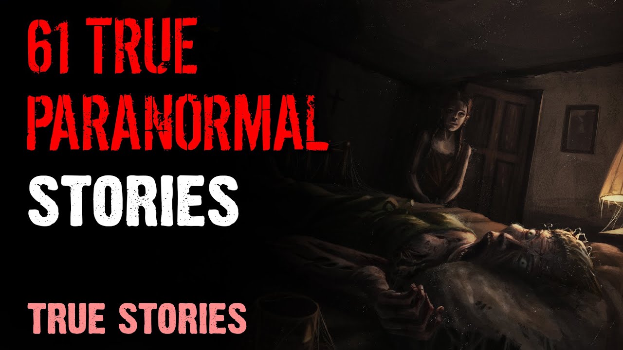 61 True Paranormal Stories - 03 Hours 53mins | Paranormal M - YouTube