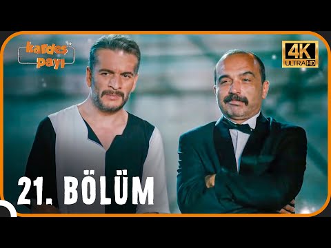 Kardeş Payı 21. Bölüm (4K)