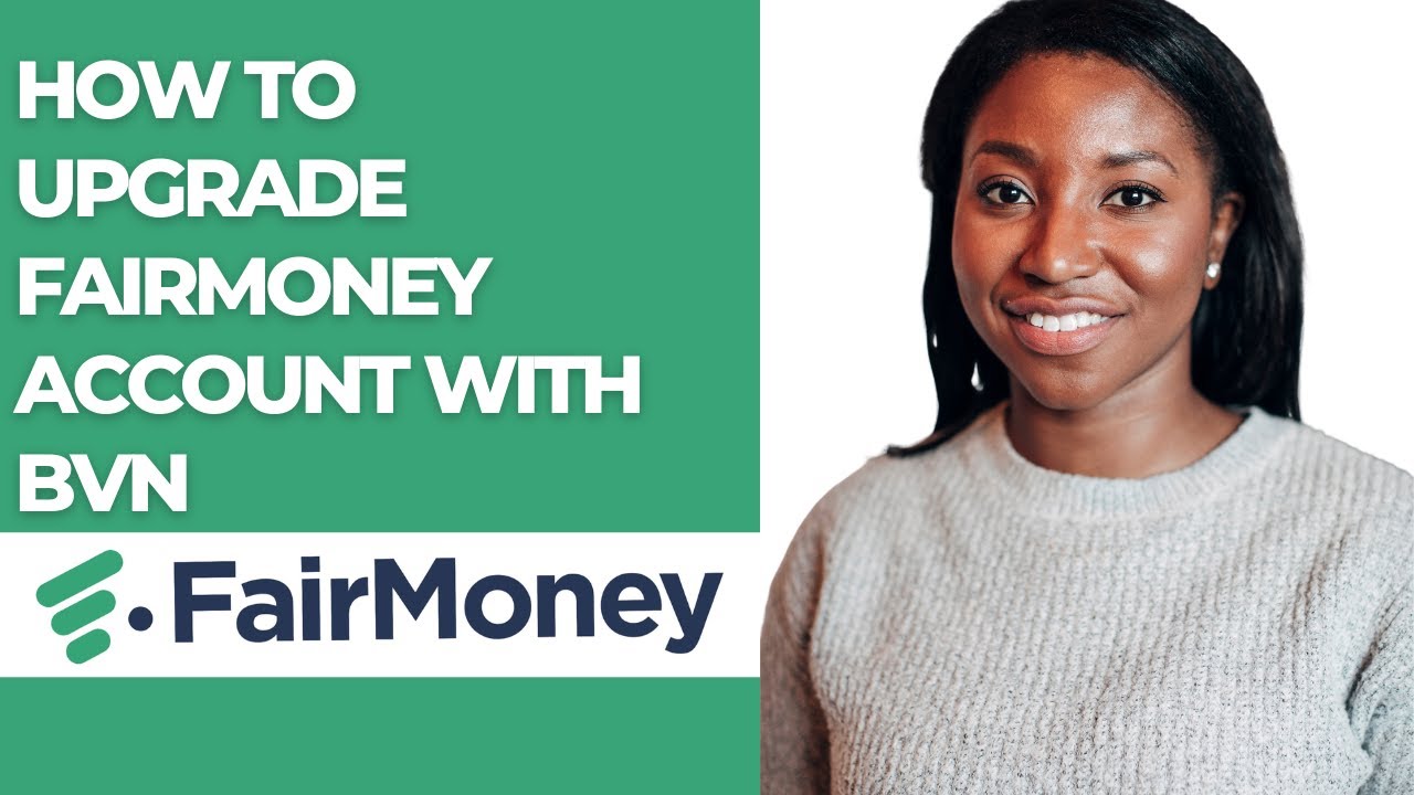 HOW TO UPGRADE FAIRMONEY ACCOUNT WITH BVN - YouTube
