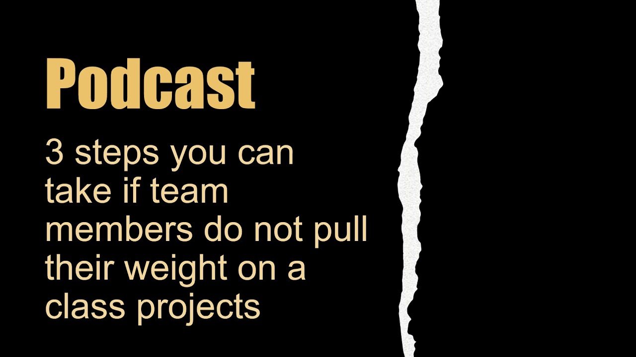 Podcast 3 steps you can take if team members do not pull their weight ...