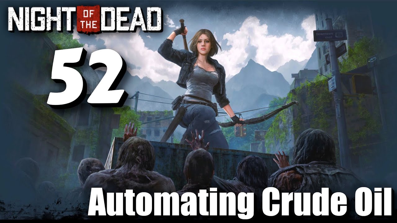 "Automating Crude Oil" - Night of the Dead - Episode 52 - YouTube