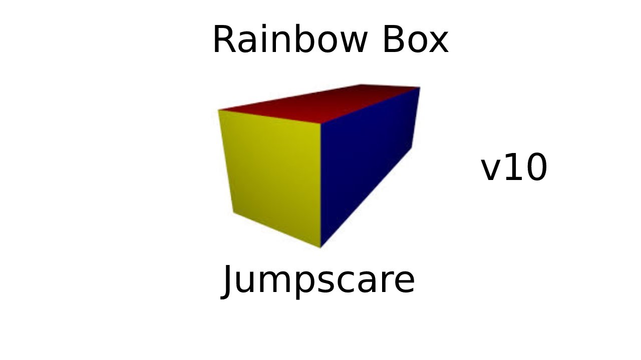 Rainbow Box Jumpscare v10 - YouTube