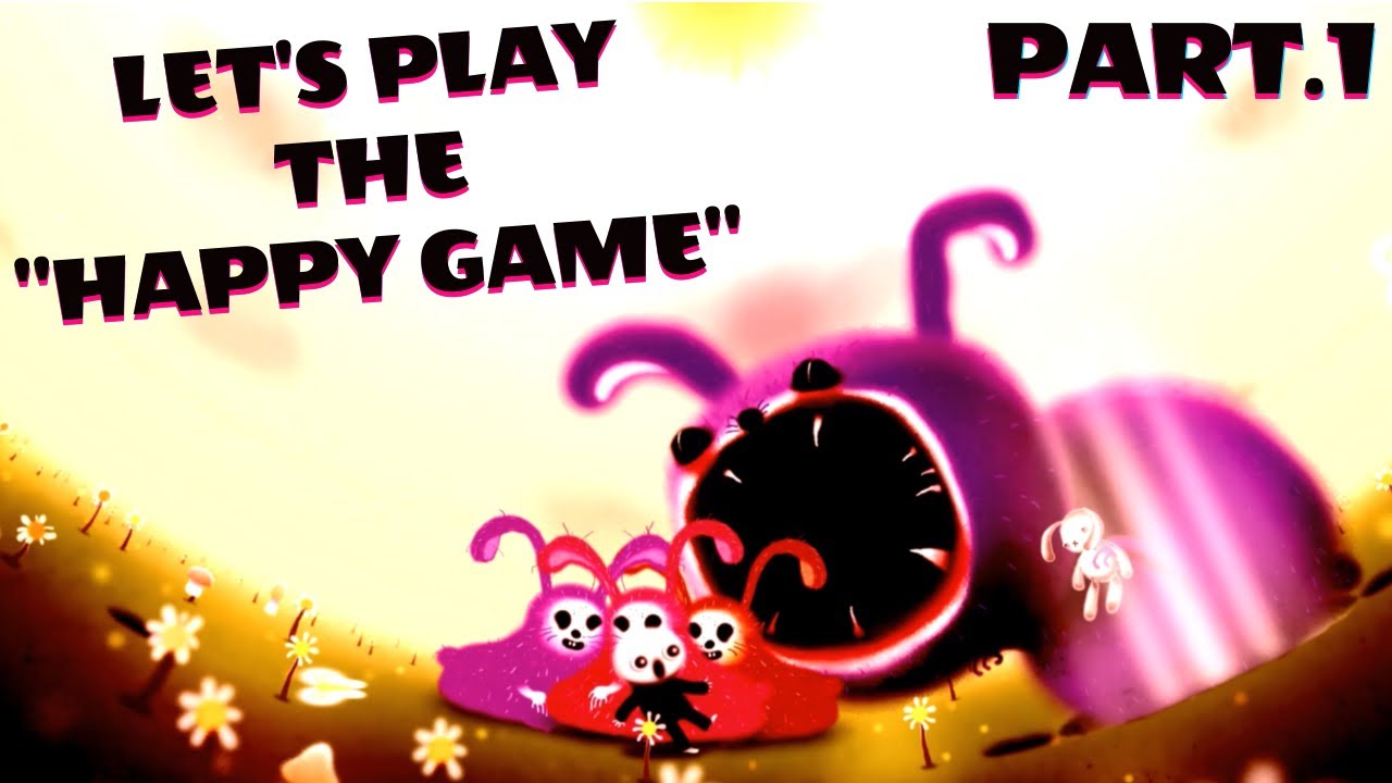 HAPPY GAME -Pt.1 -Where all your Nightmares Come True... - YouTube