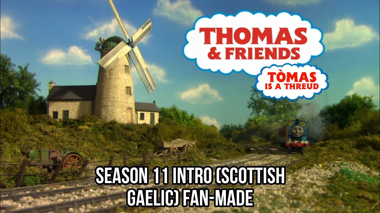 Thomas & Friends Season 11 Intro Scottish Gaelic (Fan-Made) 🏴󠁧󠁢󠁳󠁣󠁴󠁿 ...