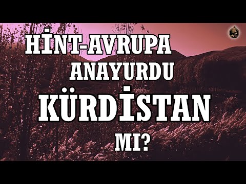 Hint-Avrupa Anayurdu Kürdistan Mı? \